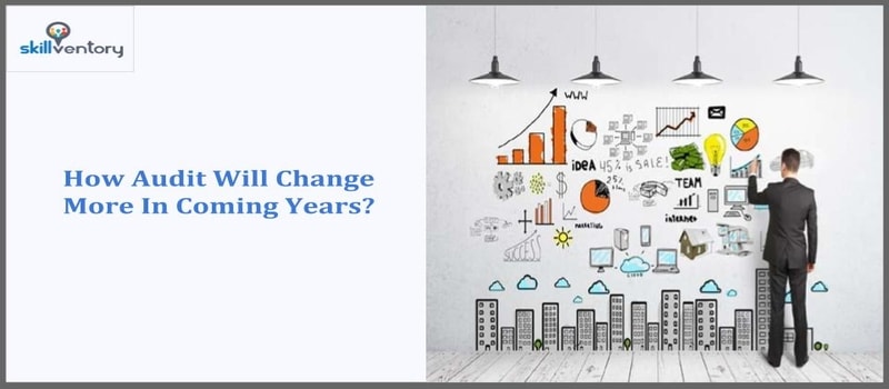 Analysis On How Audit Will Change More In Coming Years?